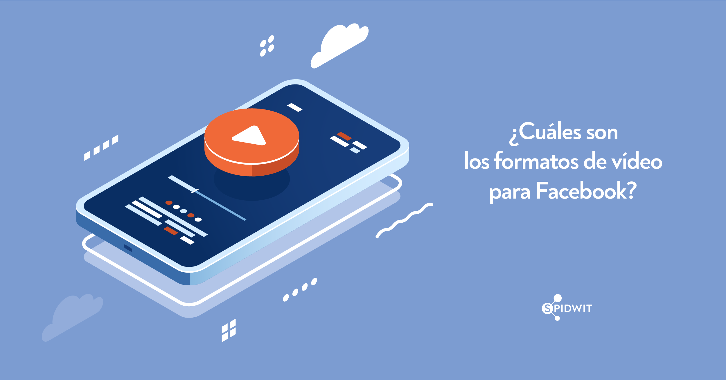 ¿Cuáles son los formatos de vídeo para Facebook? - Spidwit Blog