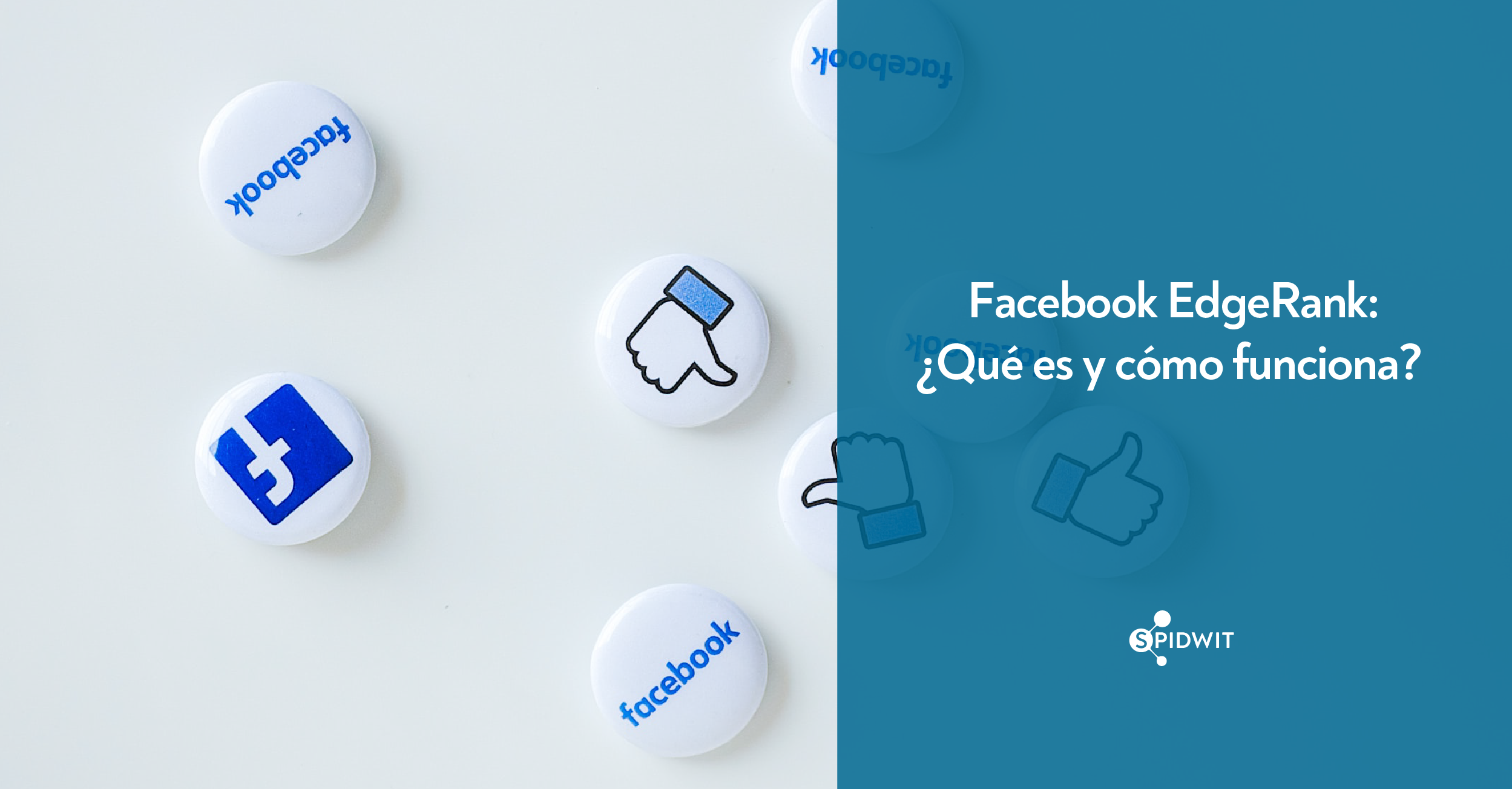 Facebook EdgeRank: ¿Qué es y cómo funciona? - Spidwit Blog
