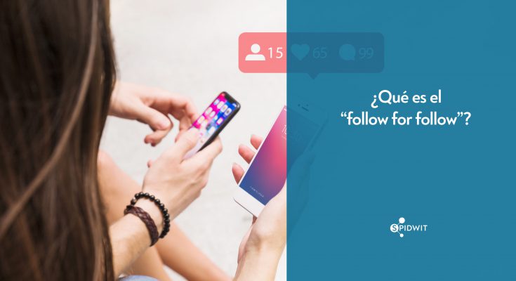 ¿Qué es el “follow for follow”? - Spidwit Blog
